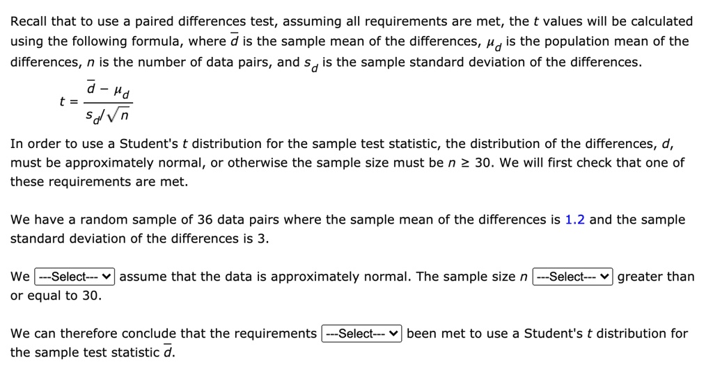 SOLVED: Recall that to use a paired differences test, assuming all ...