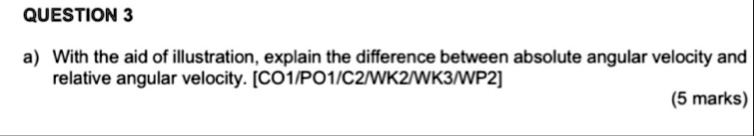 question 3 a with the aid of illustration explain the difference between absolute angular ...