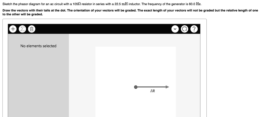 Sketch Ihe phasor diagram for an ac circuit with 10502 resistor in ...