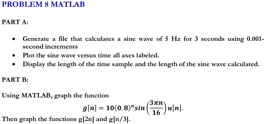 Solved Problem 8 Matlab Part A Generate A File That Calculates A Sine Wave Of 5 Hz For 3 9318