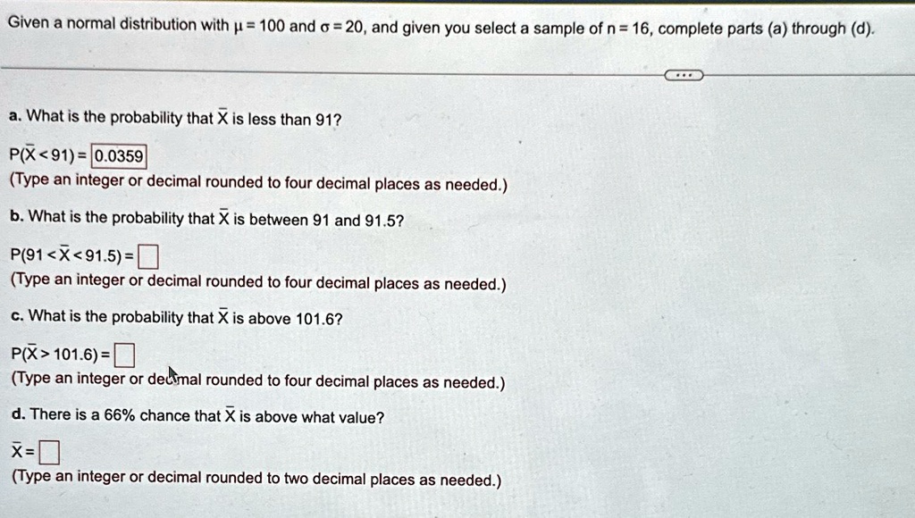 SOLVED: Given a normal distribution with μ = 100 and σ = 20, and given ...
