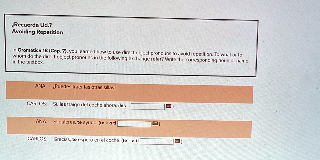 Recuerda Ud.? Avoiding Repetition Gramatica 18 (Cap: 7) you learned how ...