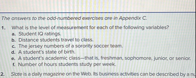 SOLVED: The answers to the odd-numbered exercises ore in Appendix C. 1. What is the level of ...