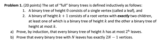 Solved Problem 1 20 Points The Set Of Full Binary Trees Is Defined Inductively As Follows 