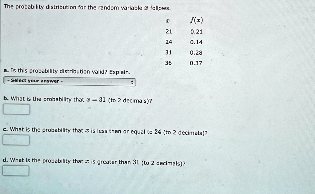 SOLVED: The probability distribution for the random variable x follows ... SOLVED: The probability distribution for the random variable x follows ...