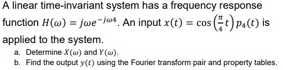 SOLVED: A linear time-invariant system has a frequency response ...