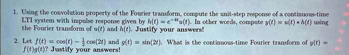 SOLVED: 1. Using the convolution property of the Fourier transformcompute the unit-step response ...