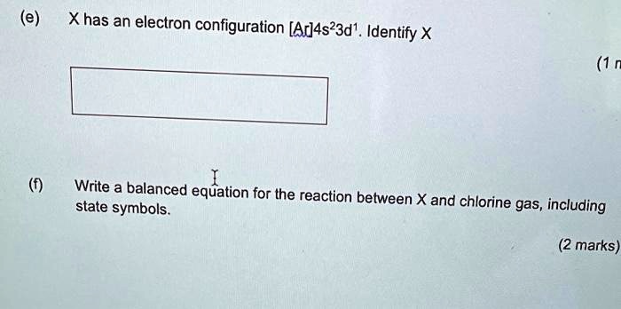 SOLVED:(e) X has a electron configuration [Arj4s?3d1 . Identify X Write ...