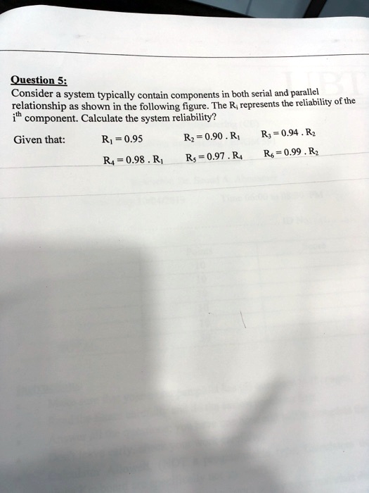 Question 5: Consider a system typically contain components in both serial and parallel ...