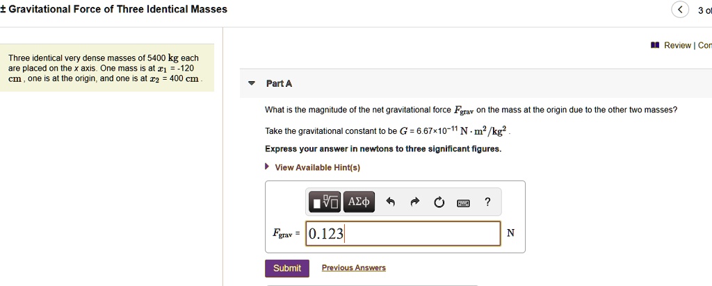 Solved Gravitational Force Of Three Identical Masses Reviow Three
