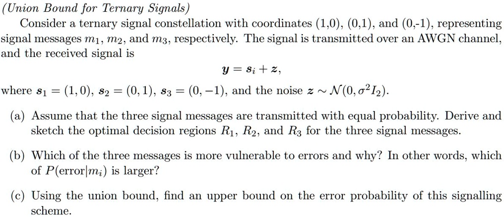 SOLVED: (Union Bound for Ternary Signals) Consider a ternary signal ...