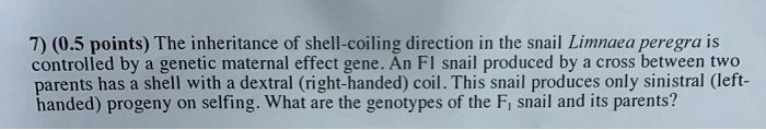 SOLVED: 7) (0.5 points) The inheritance of shell-coiling direction in ...