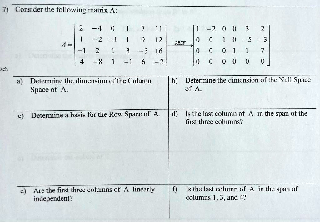 SOLVED: Consider the following matrix A: 3 2 -3 12 16 -2 RREF A = ach a) Determine the dimension ...