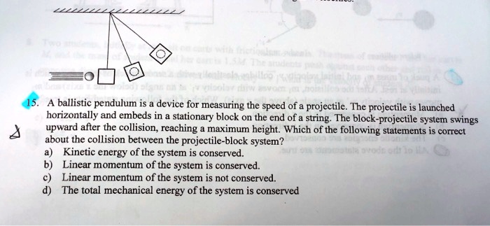 SOLVED: A ballistic pendulum is a device for measuring the speed of a ...