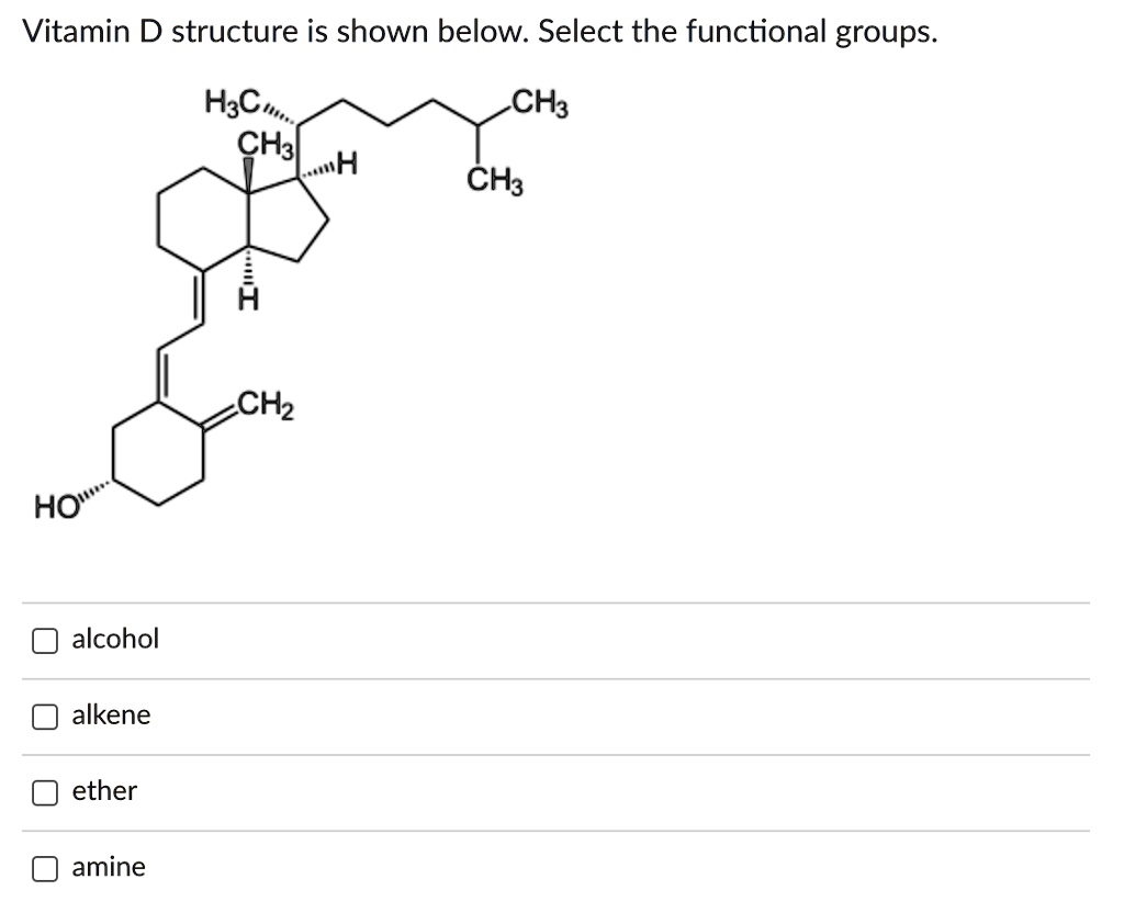 SOLVED: Vitamin D structure is shown below. Select the functional ...