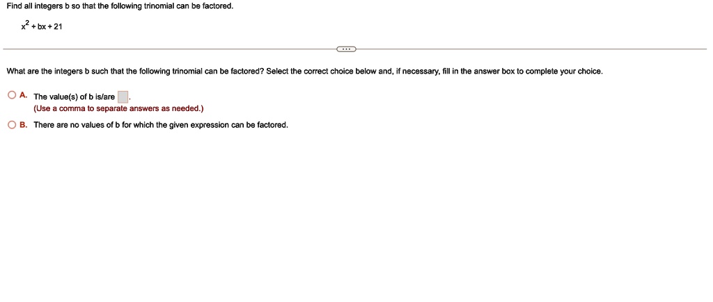 Solved Find All Integers B So That The Following Trinomial Can Be Factored 2bx21 What Are