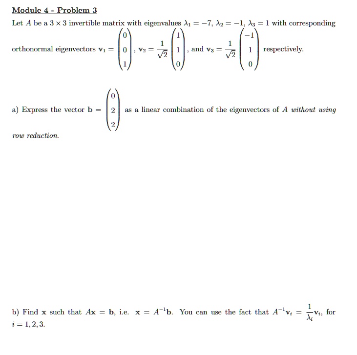 SOLVED: Text: Module Problem: Let A be a 3 x 3 invertible matrix with eigenvalues Î»1 = 4, Î»2 ...