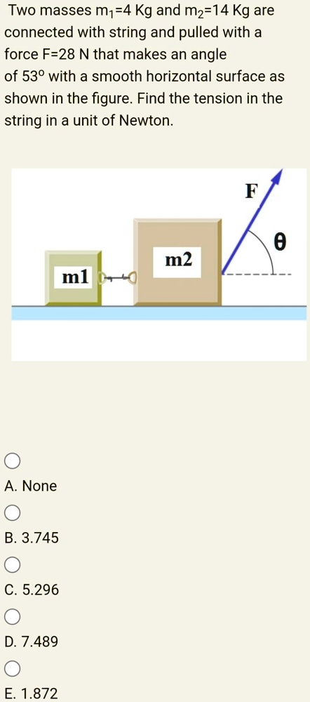two masses m14 kg and m214 kg are connected with string and pulled with a force f28 n that makes ...