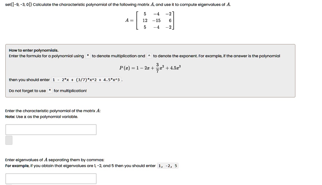 SOLVED: Set([-9, -3, 0]) Calculate the characteristic polynomial of the following matrix A and ...