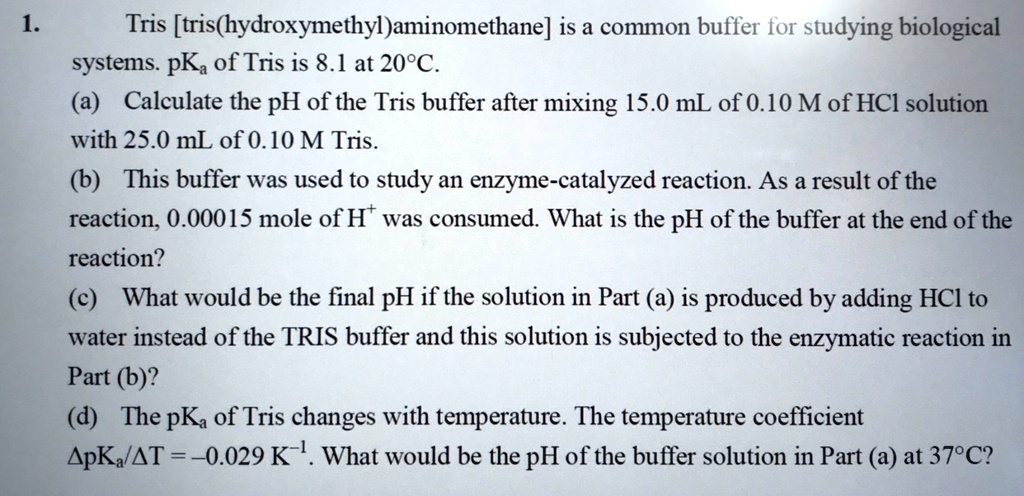 SOLVED: Tris [tris(hydroxymethyl)aminomethane] is a common buffer for ...