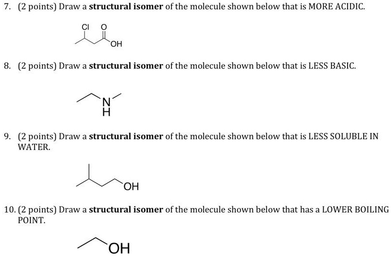 SOLVED: (2 points) Draw a structural isomer of the molecule shown below ...