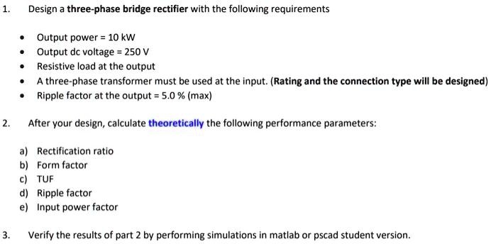Design a three-phase bridge rectifier with the following requirements ...