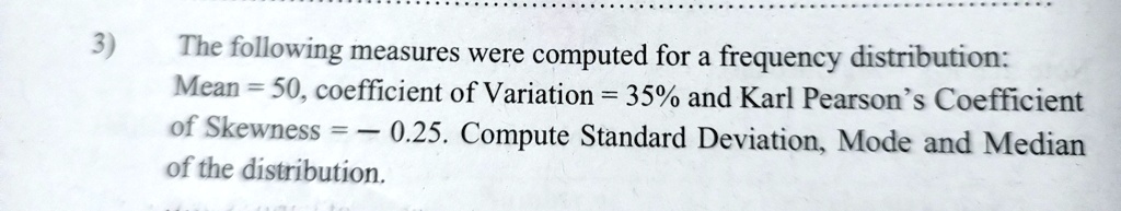 Solved 3 The Following Measures Were Computed For A Frequency Distribution Mean 50