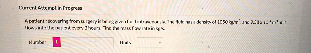 SOLVED: Texts: Current Attempt in Progress A patient recovering from surgery is being given ...