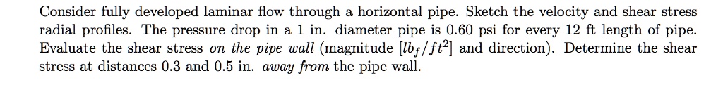 SOLVED: Consider fully developed laminar flow through a horizontal pipe ...