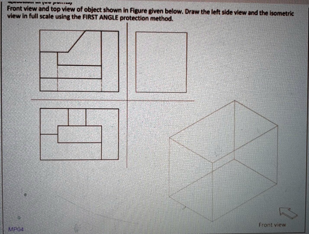 SOLVED: Front view and top view of object shown in Figure given below.Draw the left side view ...