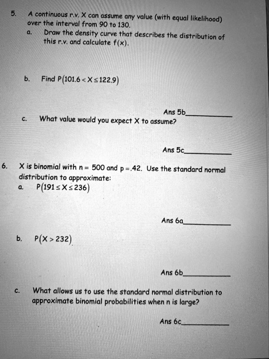 5. A continuous r.v. X can assume any value (with equal likelihood) over the interval from 90 to ...