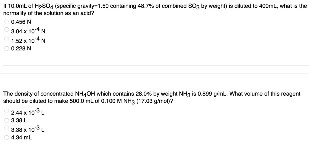 SOLVED: If 10.0 mL of H2SO4 (specific gravity=1.50 containing 48.7% of ...