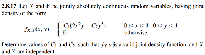 2.8.17 Let X and Y be jointly absolutely continuous random variables, having joint density of ...