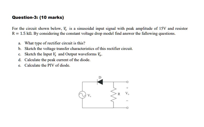 SOLVED: Question-3: (10 marks) For the circuit shown below, Vs is a sinusoidal input signal with ...