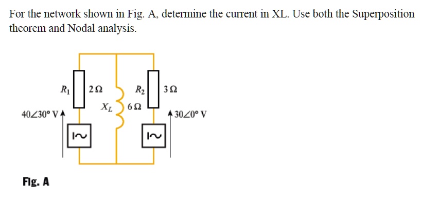 For the network shown in Fig. A, determine the current in XL. Use both ...