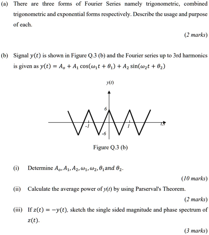 SOLVED: (a) There are three forms of Fourier Series, namely ...