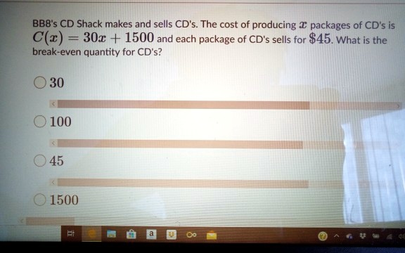SOLVED: BB8 s CD Shack makes and sells CD's. The cost of producing ...