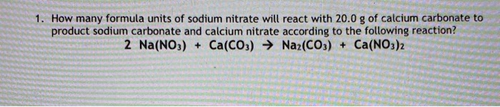 SOLVED: How many formula units of sodium nitrate will react with 20.0 g ...
