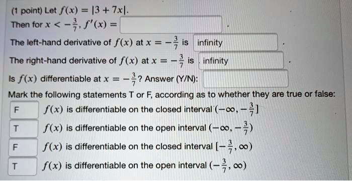 SOLVED:point) Let f(x) = /3 + Txl: Then for x -{,f'() The left-hand derivative of f(x) atx ...