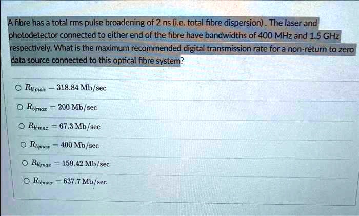 SOLVED: A fiber has a total rms pulse broadening of 2 ns (i.e. total ...