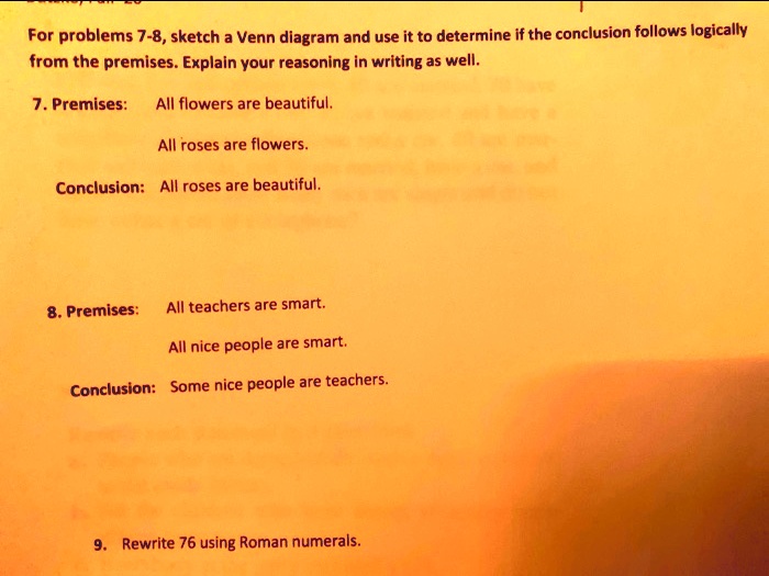 SOLVED:For problems 7-8,sketch a Venn diagram and use it to determine ifthe conclusion follows ...