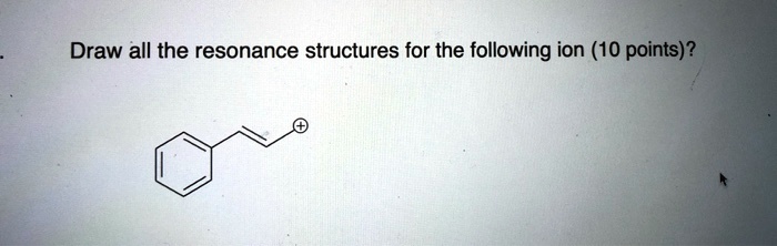 Draw all the resonance structures for the following ion (10 points)?