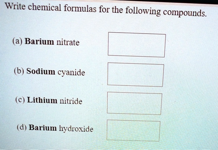 Write chemical formulas for the following compounds. (a) Barium nitrate ...