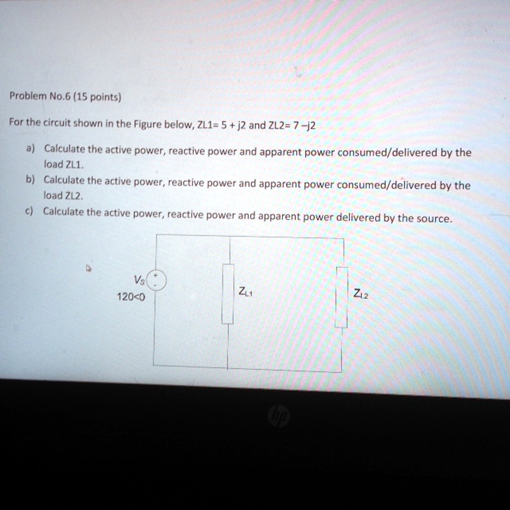 SOLVED: Problem No.6 (15 points) For the circuit shown in the Figure below, ZL1 = 5 + j2 and ZL2 ...