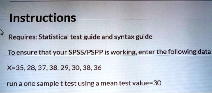 Instructions Requires: Statistical test guide and syntax guide To ...