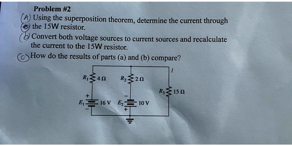 SOLVED: Problem #2 (A) Using the superposition theorem, determine the current through (b) the ...