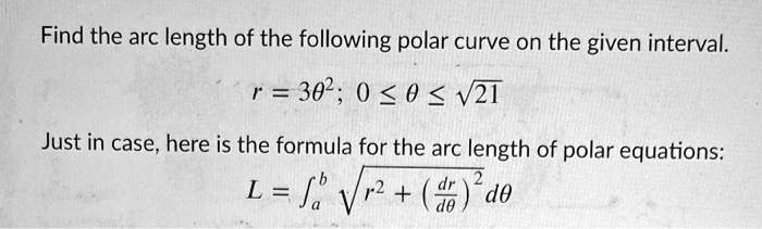 find the arc length of the following polar curve on the given interval ...