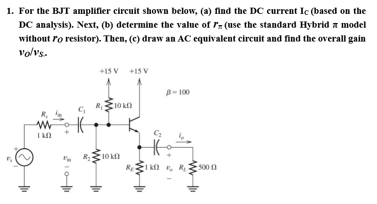 SOLVED: 1. For the BJT amplifier circuit shown below, (a) find the DC ...
