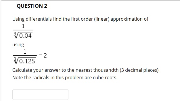 SOLVED: QUESTION 2 Using differentials find the first order (linear ...
