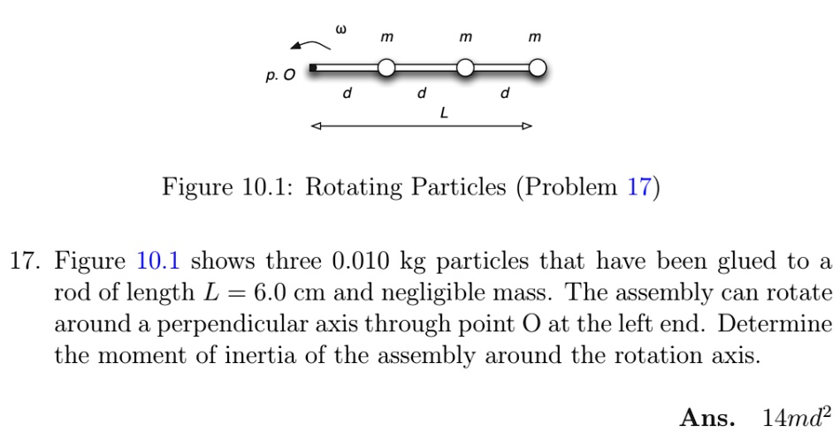 SOLVED: 3 m m m d L Figure 10.1: Rotating Particles (Problem 17) l7. Figure 10.1 shows three 0. ...